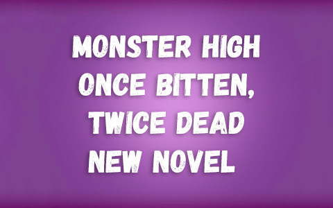New Monster High books - YouLoveIt.com